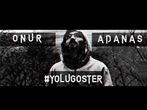 Onur Adanaş - Yolu Göster (Offcial Video)  #YoluGöster