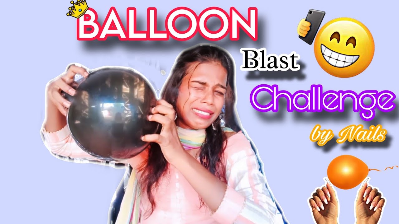 Balloon Blast Challenge By Nails 🎈 💅|| popping balloon blast challenge🎈 ...