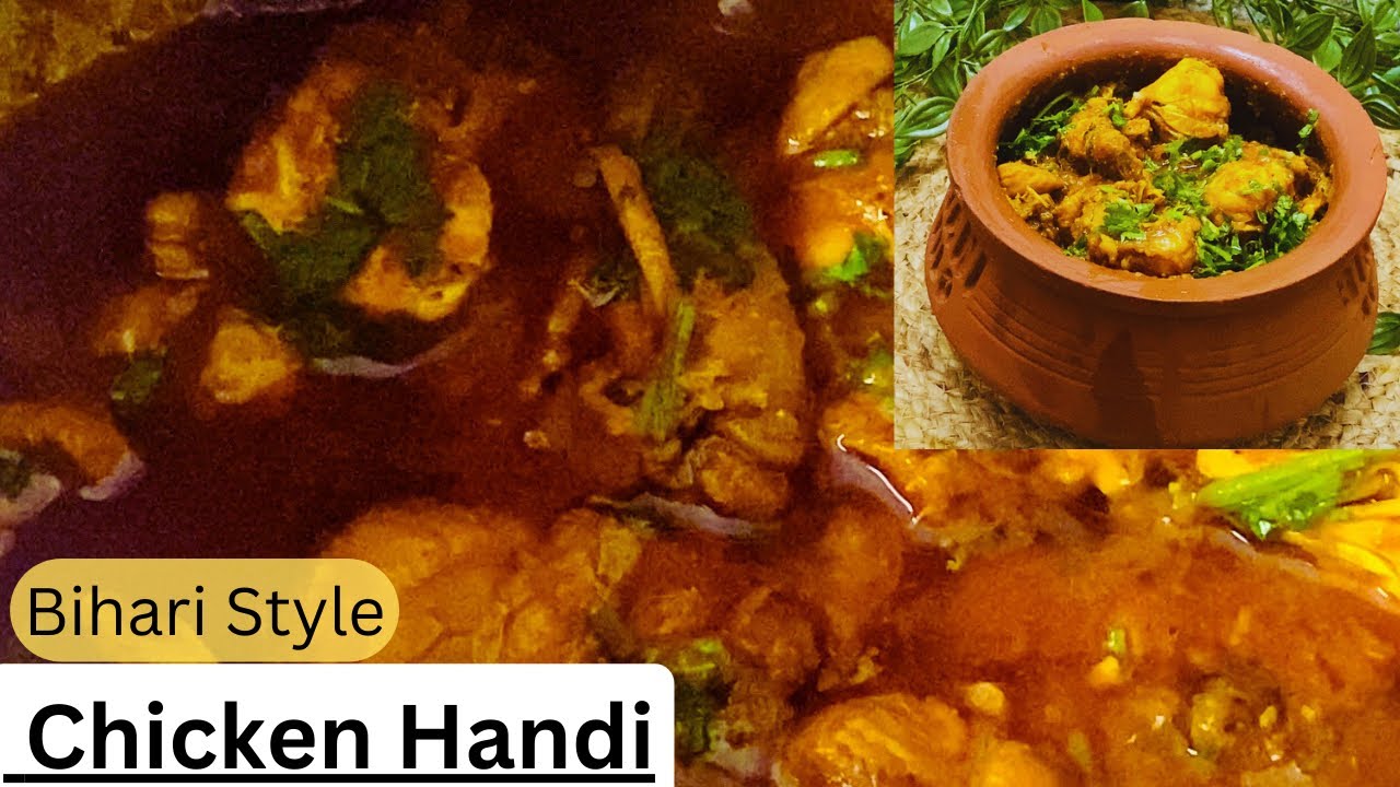 Chicken Recipe | Handi Chicken Recipe | बिहारी हांडी चिकन बनाने का आसान ...