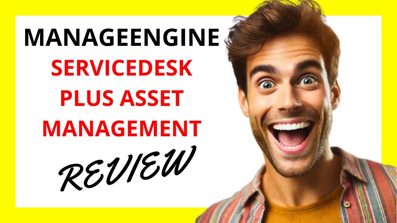 🔥 ManageEngine ServiceDesk Plus Asset Management Review: A ...