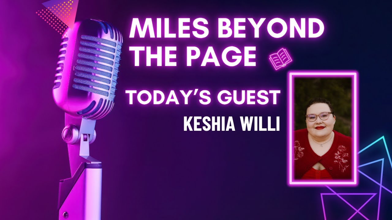 Miles Beyond the Page | Keshia C. Willi – Fantasy, Fear & The Art of ...