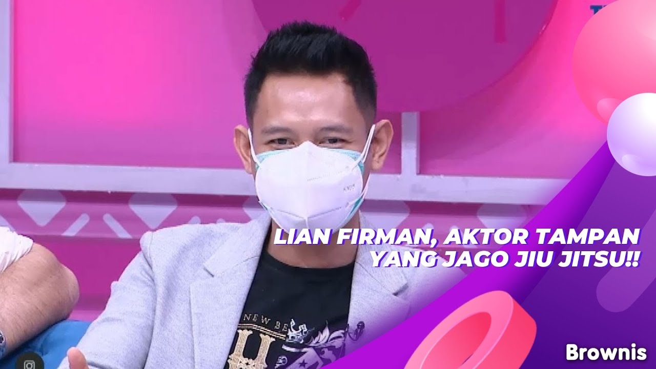 LIAN FIRMAN, AKTOR TAMPAN YANG JAGO JIU JITSU!! | BROWNIS (1/9/21) P2 ...
