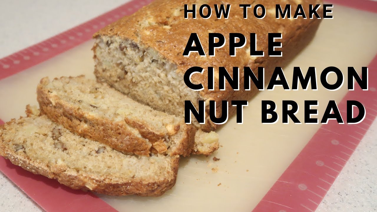Apple Cinnamon Nut Bread - YouTube