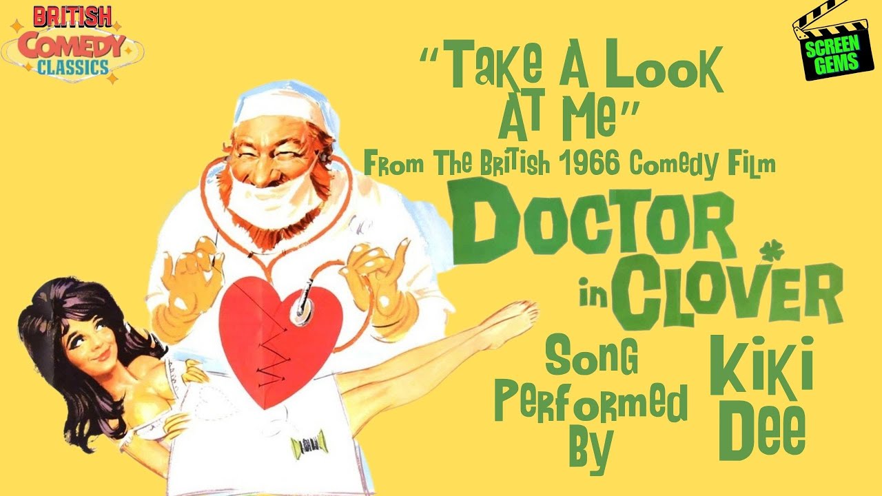 BRITISH COMEDY MOVIE CLASSICS-DOCTOR IN CLOVER-TAKE A LOOK AT ME - YouTube