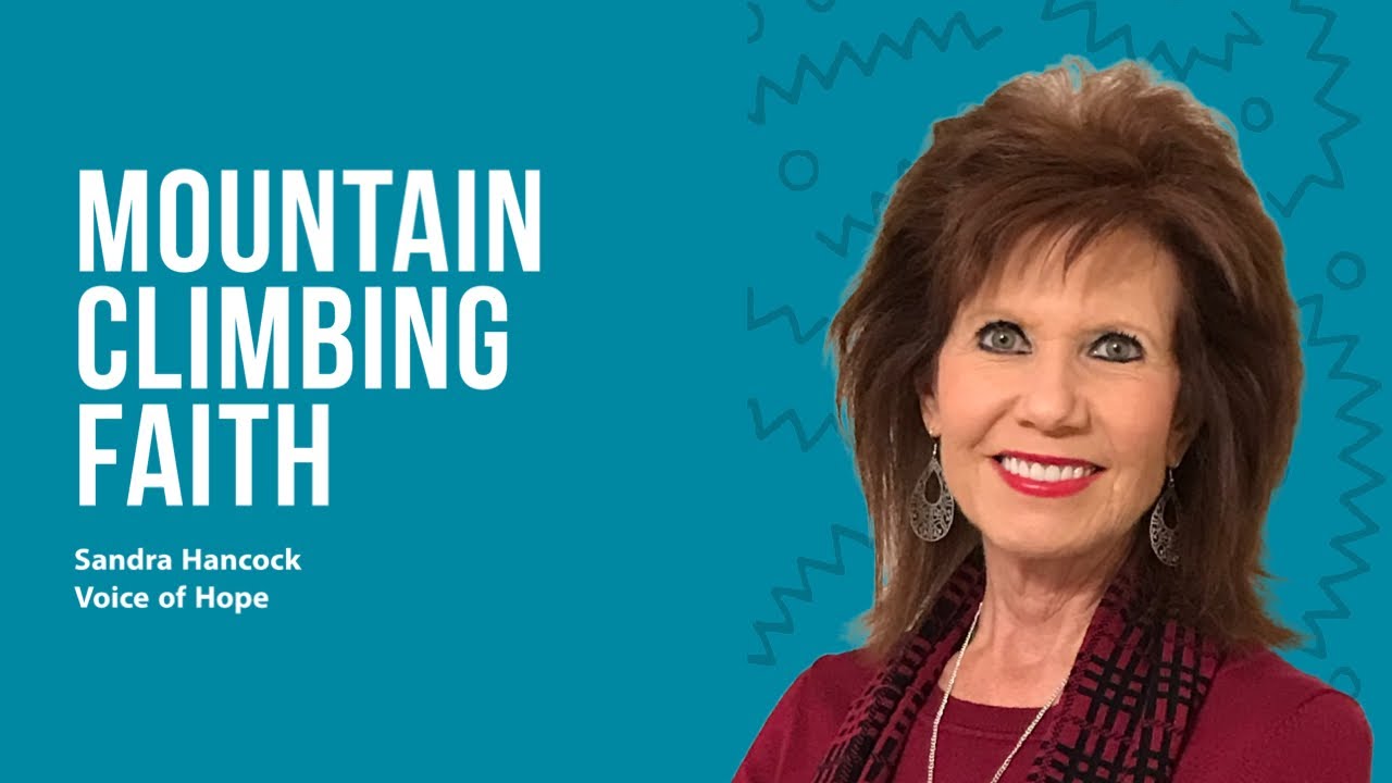 Mountain Climbing Faith | Sandra Hancock - YouTube