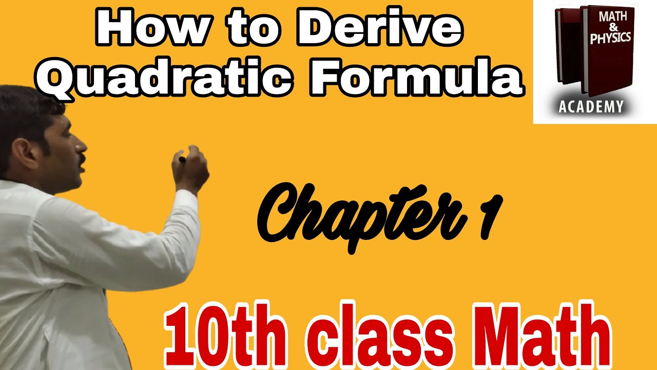 Derivation of Quadratic Formula | How to Derive Quadratic Formula | Ch ...
