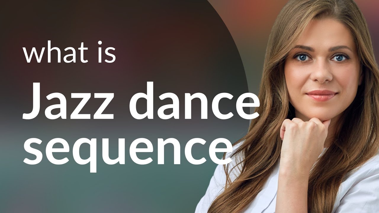 Mastering the Moves: Understanding Jazz Dance Sequences - YouTube