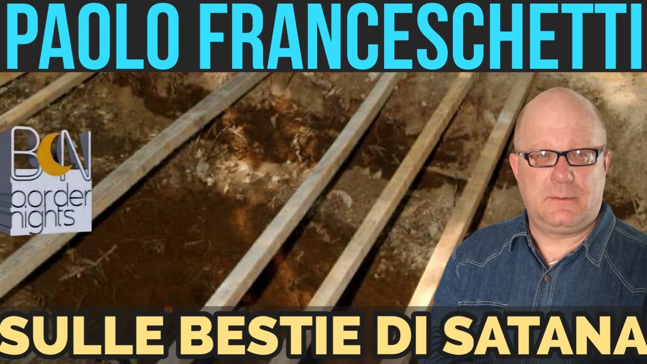 SULLE BESTIE DI SATANA - PAOLO FRANCESCHETTI - YouTube