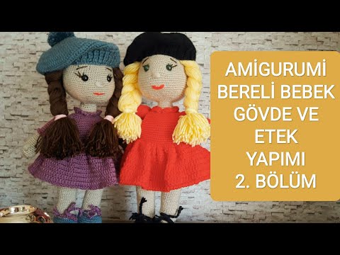 AMİGURUMİ BERELİ BEBEK KOL/BACAK BİRLEŞTİRME VE ETEK YAPIMI 2. VİDEO - YAKIN ÇEKİM, KOLAY ANLATIM
