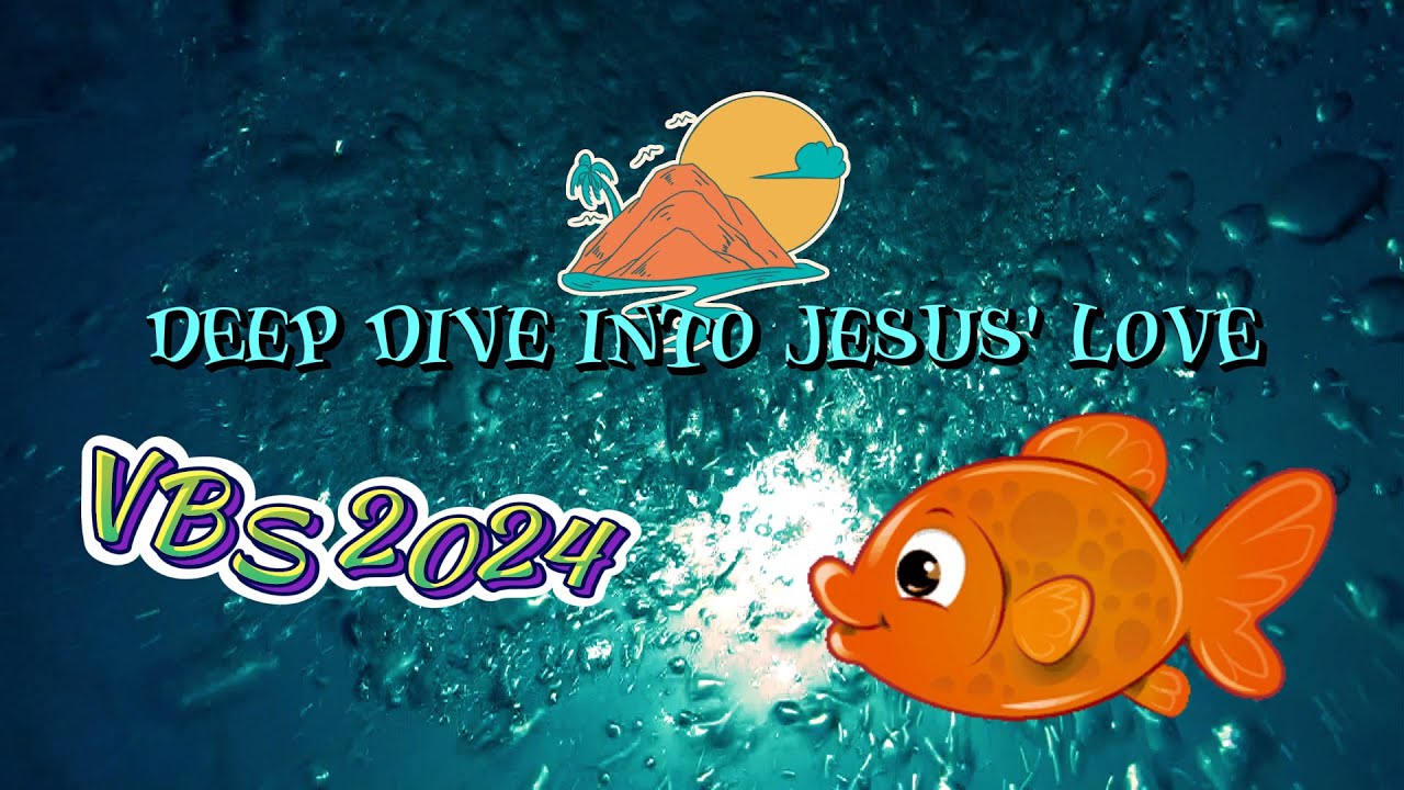 VBS Week 2024 - Deep Dive Into Jesus' Love - YouTube