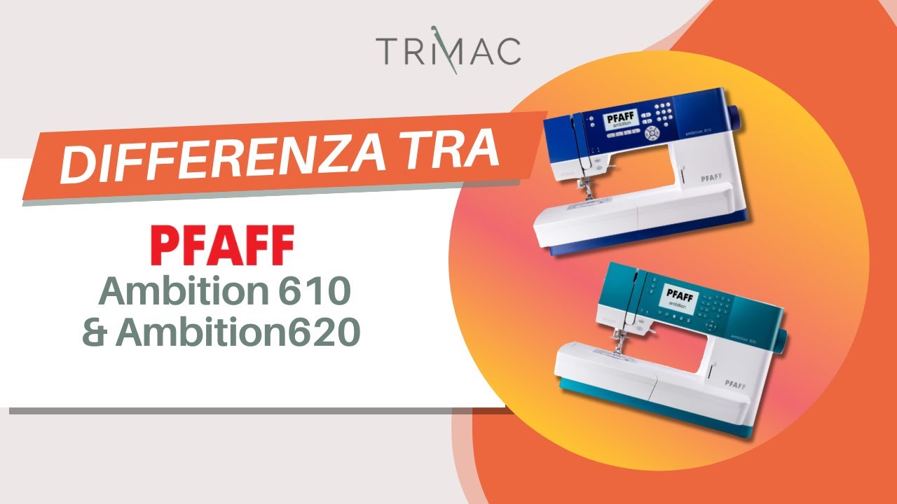 Differenza tra PFAFF Ambition 610 e Ambition 620 | Trimac Italia - YouTube