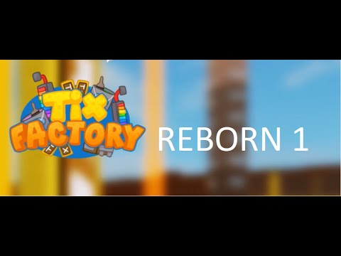 Tix Factory Tycoon - Reborn 1