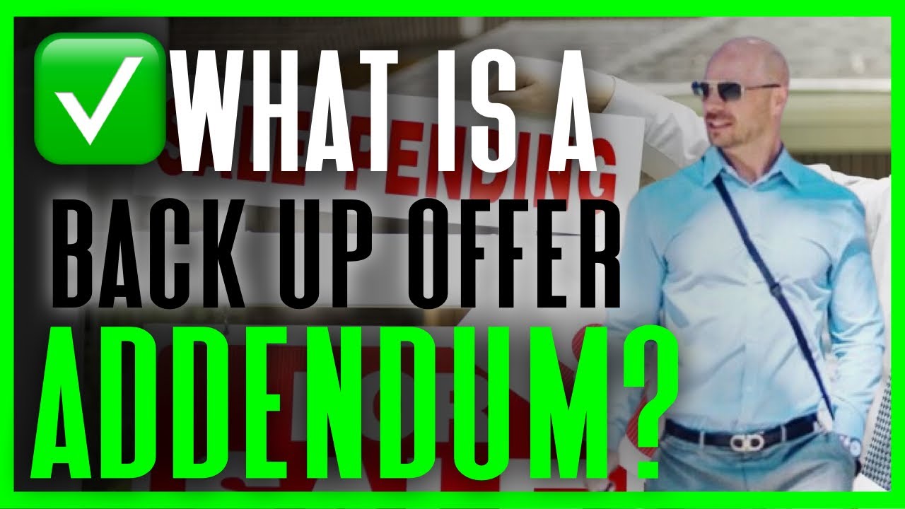 WHAT IS A BACK UP OFFER ADDENDUM? - YouTube