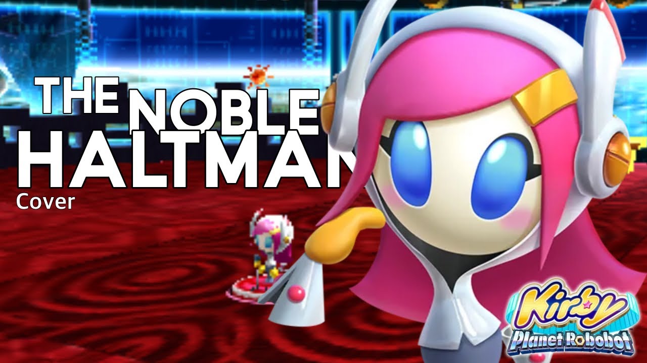 BLUELYI 】 The Noble Haltmann - Cover | Kirby: Planet Robobot - YouTube