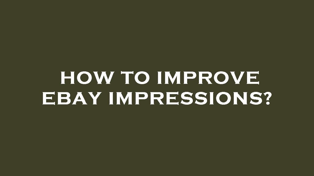 How to improve ebay impressions? - YouTube