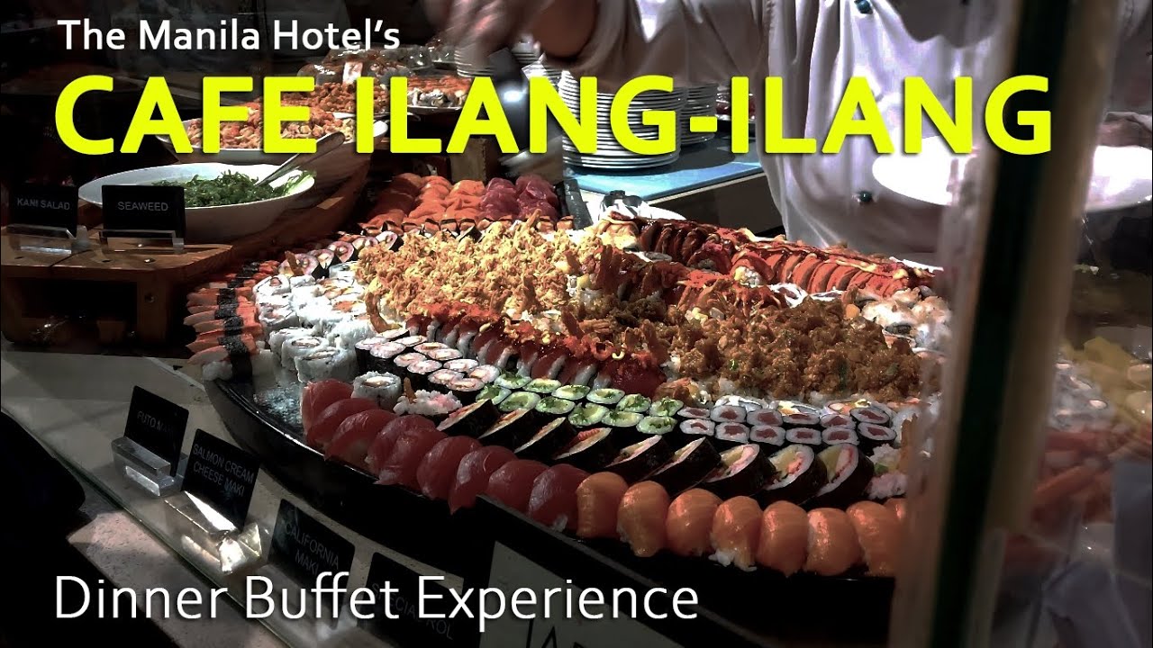 MANILA | Cafe Ilang-Ilang Dinner Buffet Experience. Is it worth it ...