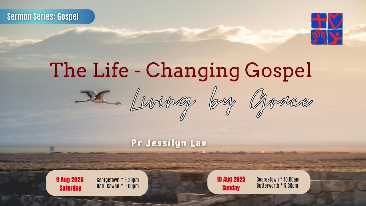 10 Aug 2025 | Pr. Jessilyn Lau | Titus 2:11-14 | The Life-Changing ...