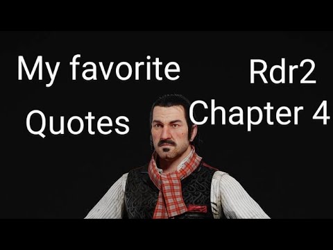 my favorite rdr2 quotes: chapter 4 - YouTube