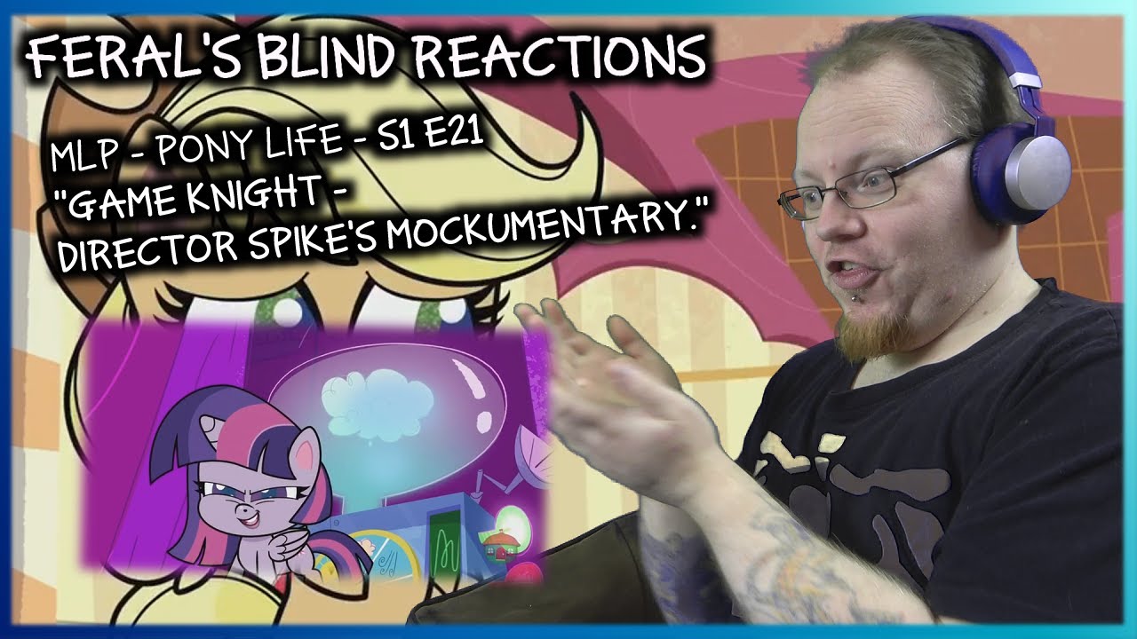 Feral's Blind Reactions: Pony Life - S1E21 - "Game Knight - Director ...
