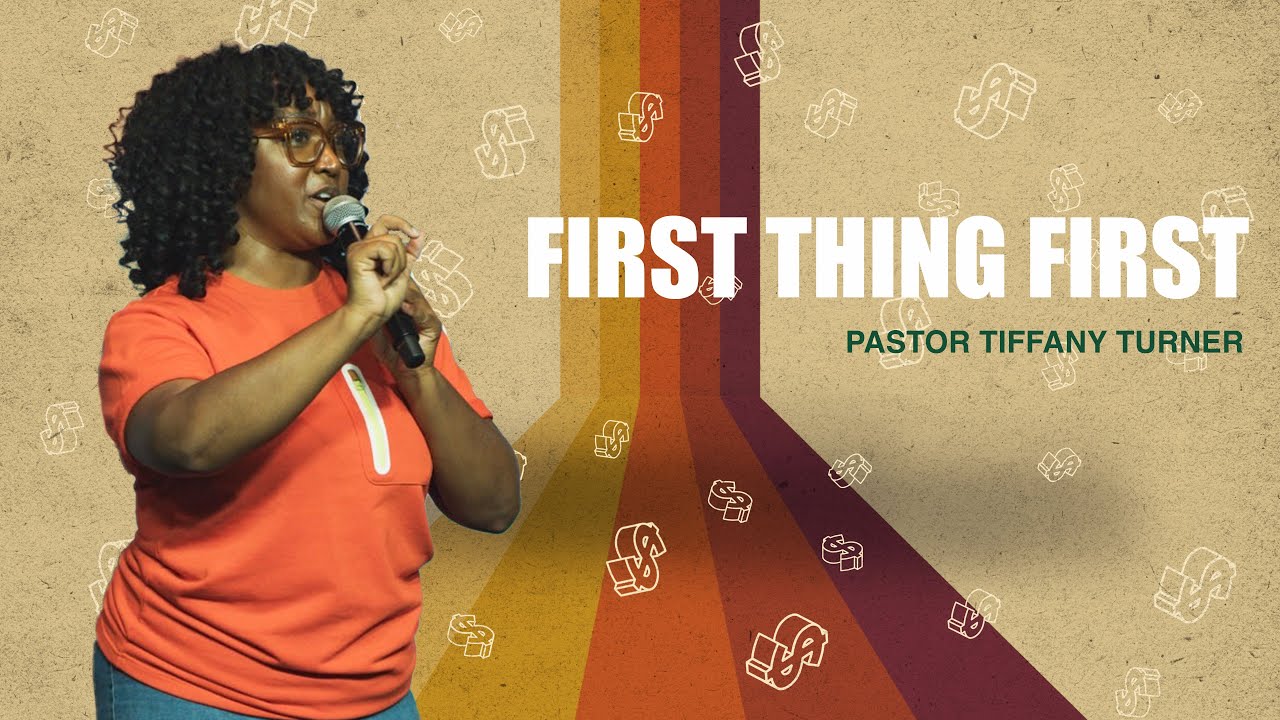 First Thing First | Pastor Tiffany Turner | Kingdom Economics - YouTube