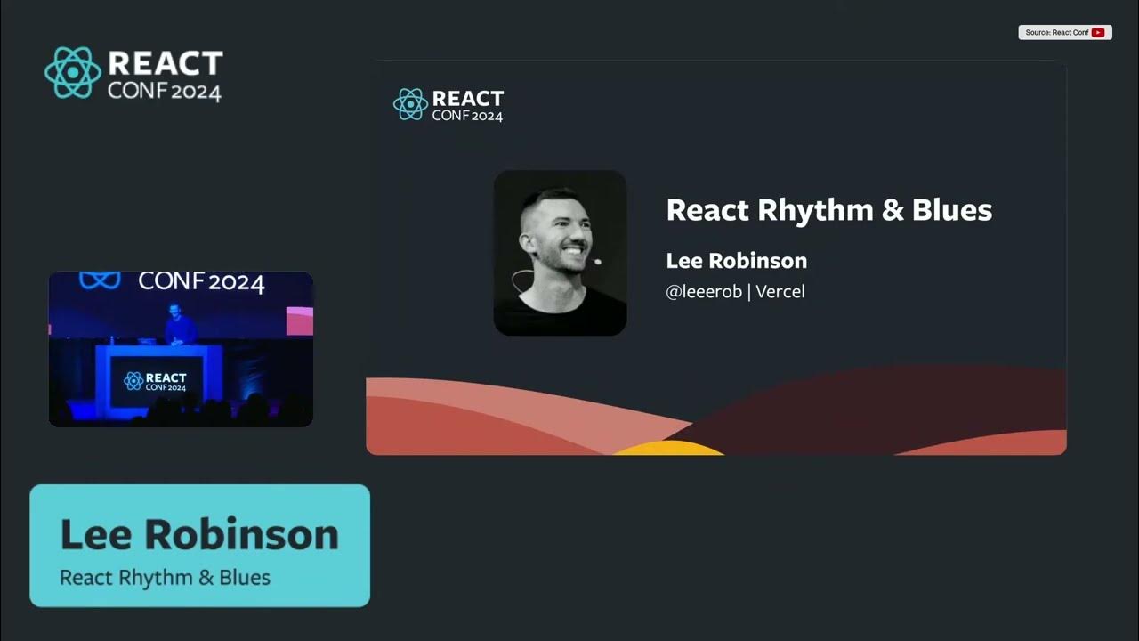 React Rhythm & Blues by Lee Robinson from Vercel | React Conf 2024 Day 2 - YouTube