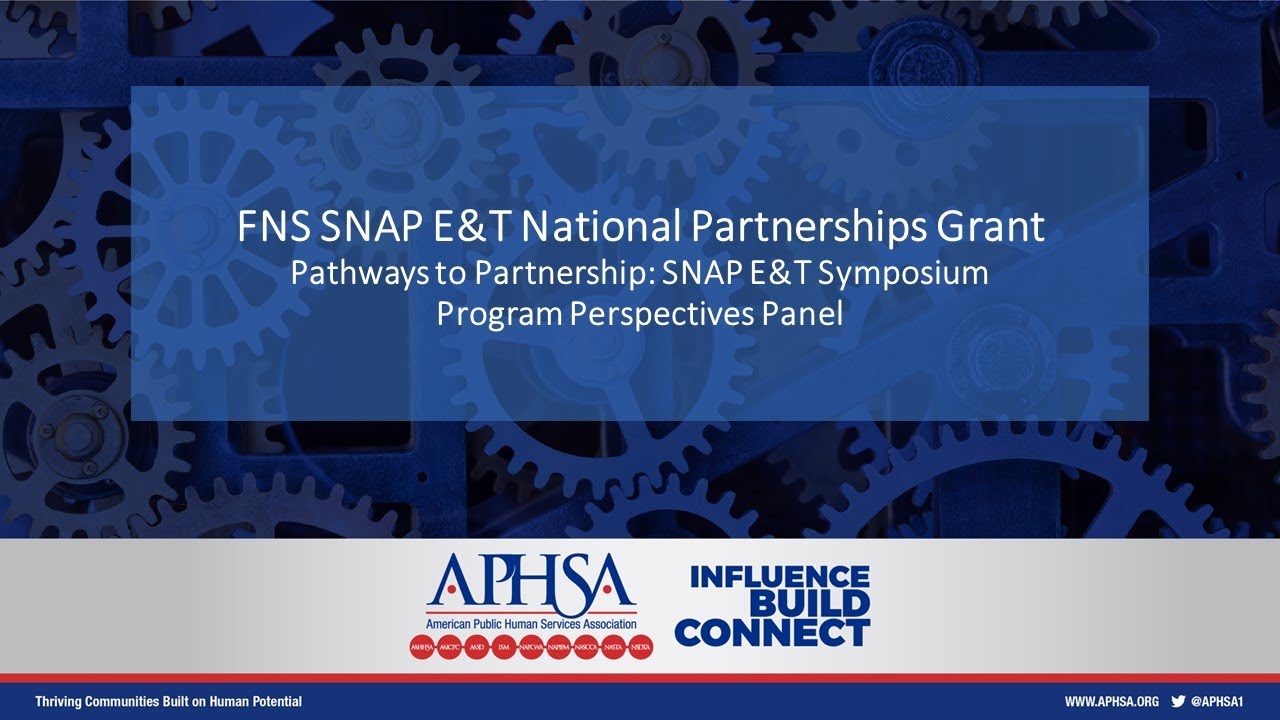 Pathways to Partnership: SNAP E&T Program Perspectives Panel Part 1 ...
