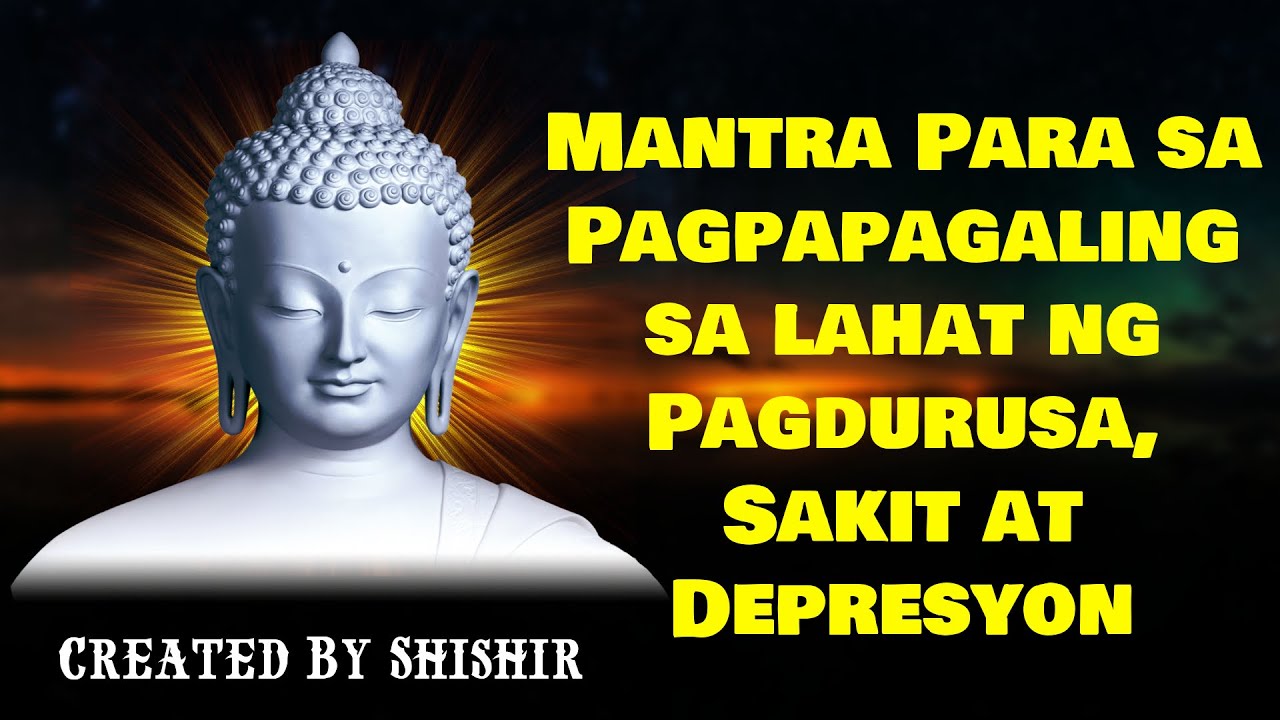 Mantra Para sa Pagpapagaling sa lahat ng Pagdurusa, Sakit at Depresyon ...