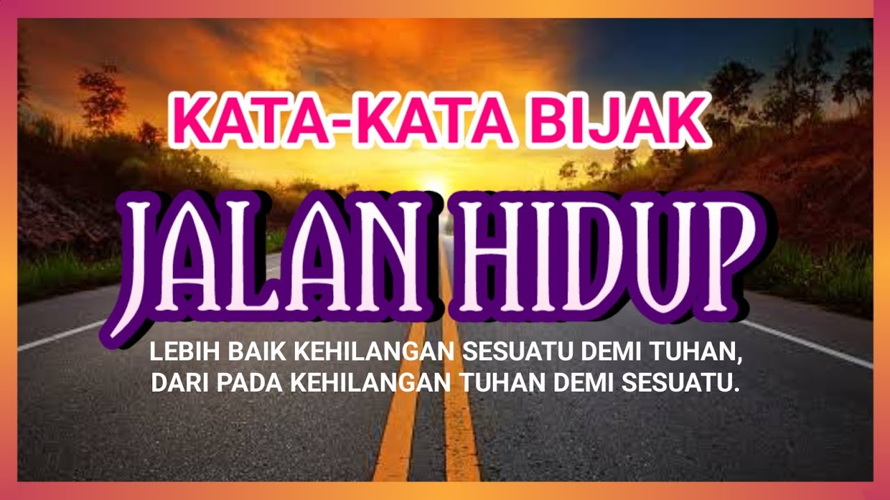 KATA-KATA BIJAK TENTANG JALAN HIDUP || Motivasi ( @nlchannel9822 ...