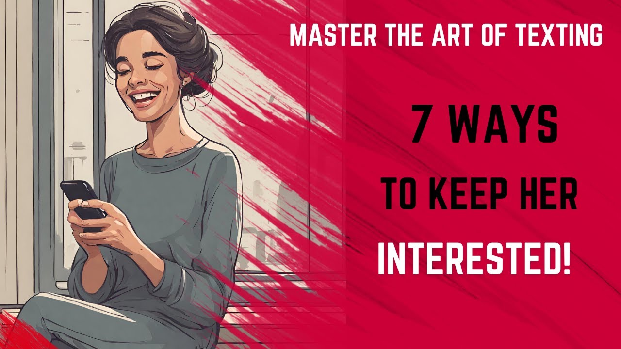 Master the Art of Texting: A Guide to Keeping Her Interested - YouTube