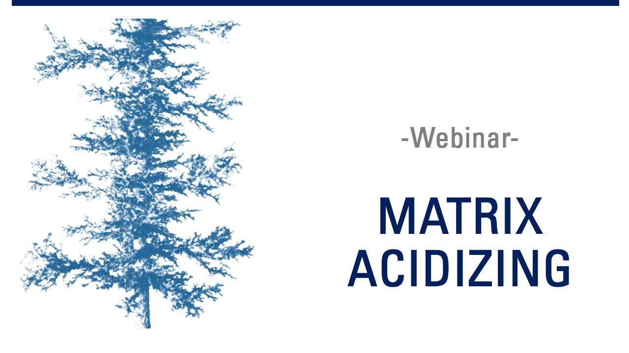[WEBINAR] - Matrix Acidizing - YouTube