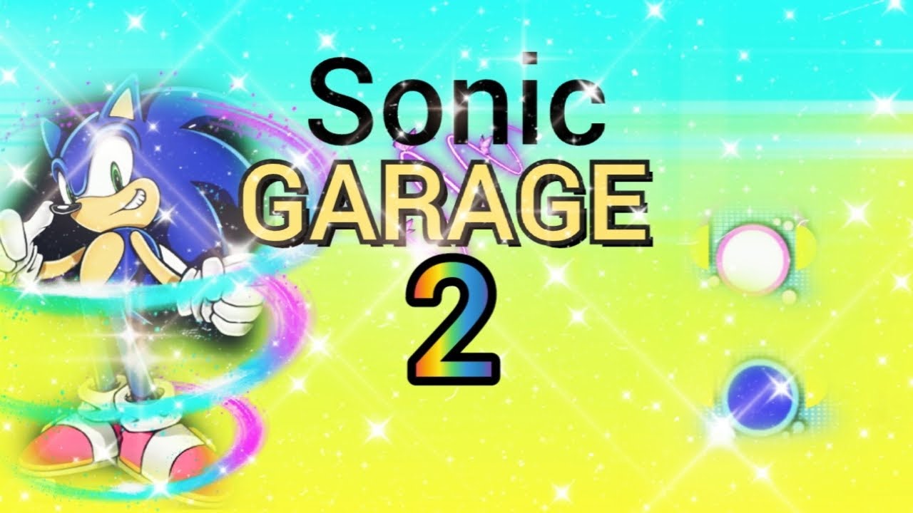 Sonic Garage 2 Part 1 - YouTube