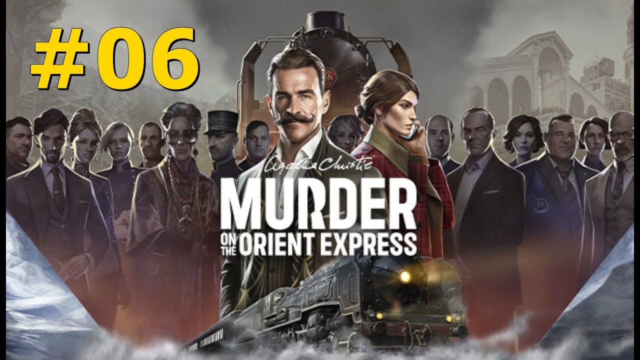 Agatha Christie - Murder on the Orient Express Walkthrough - Part 06 ...