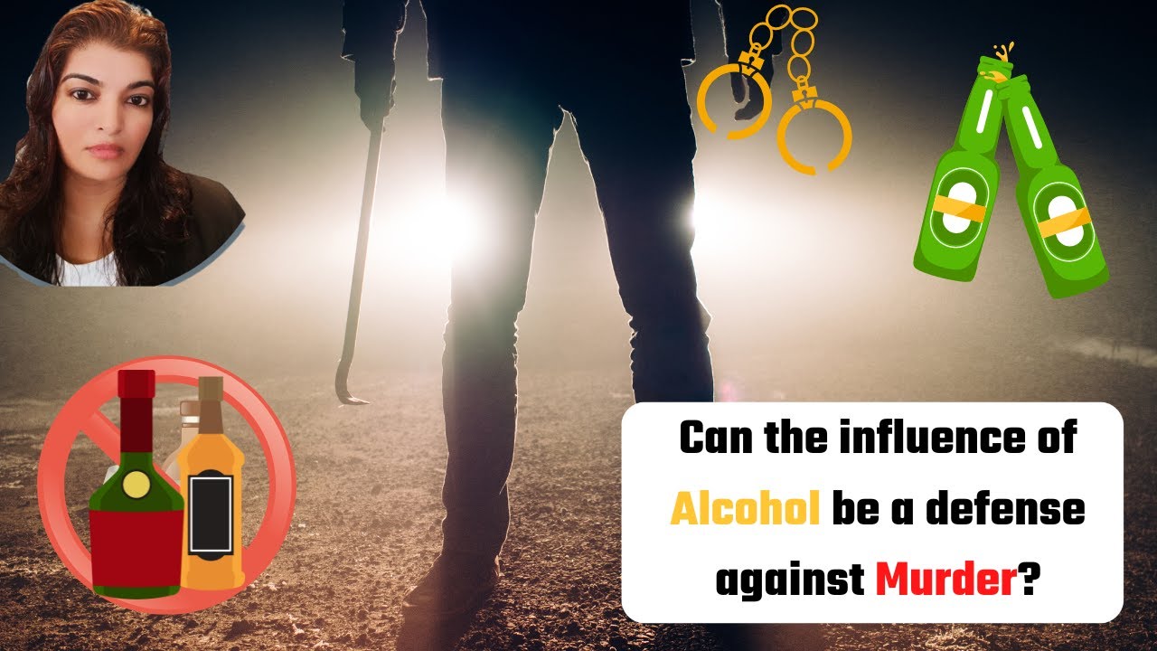 Can alcohol save your from murder charges? Sec 84 of IPC crime by the ...