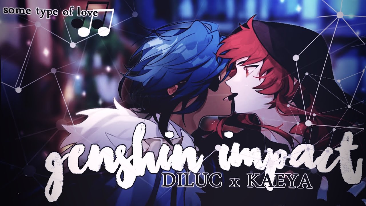 Diluc x Kaeya💙[Some Type Of Love] - YouTube