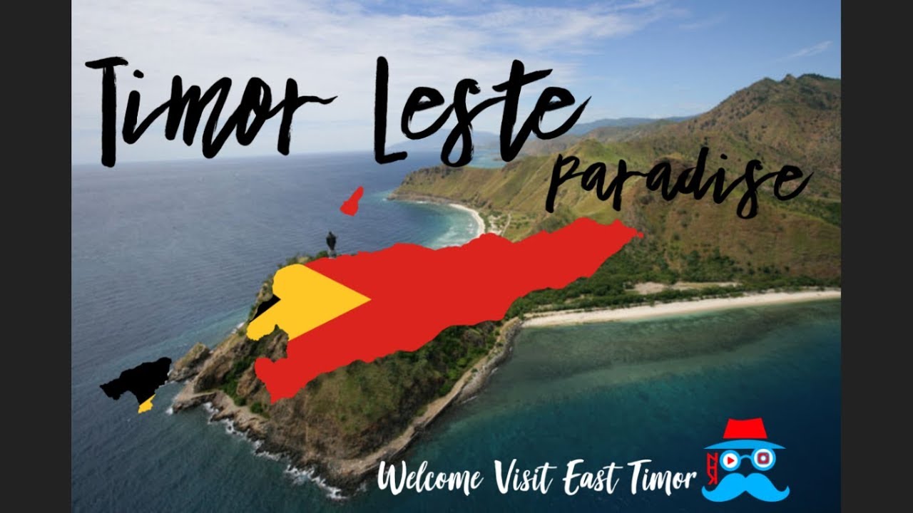 Welcome Visit East Timor | TIMOR LESTE | TIMOR. - YouTube