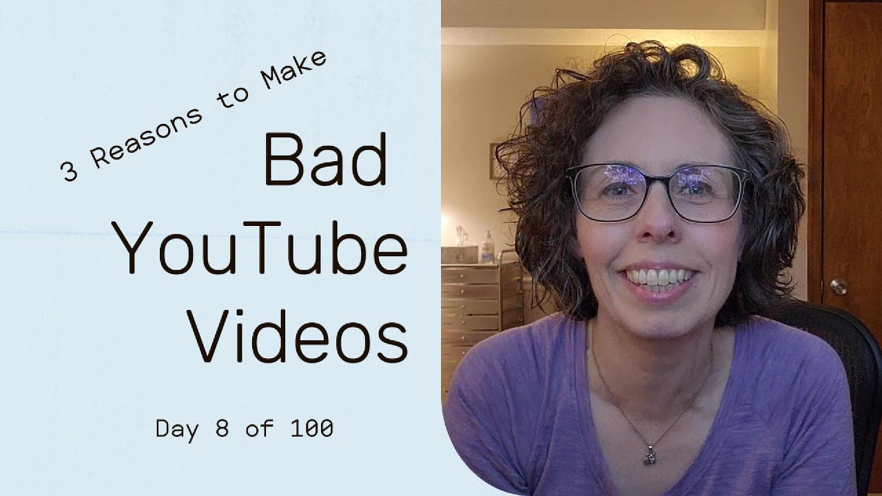 Day 8 of 100: 3 Reasons Why I Make Bad YouTube Videos - YouTube