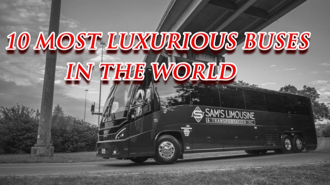 10 Most Luxurious Buses In The World - YouTube