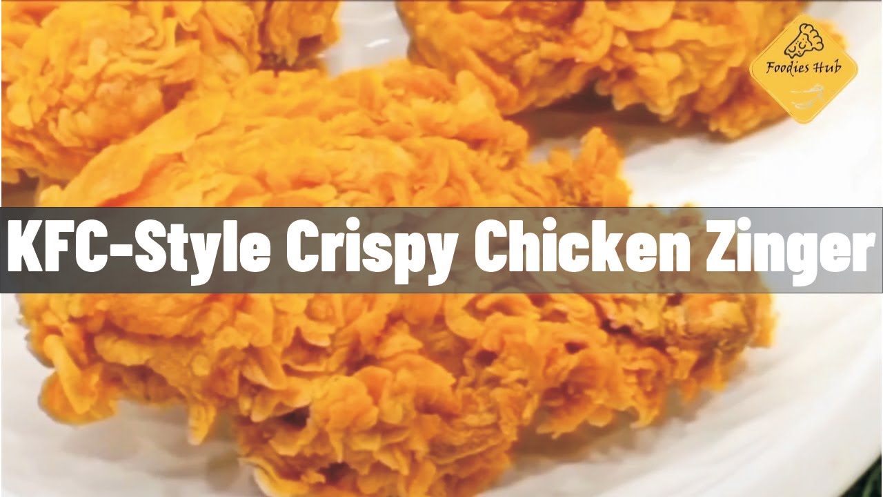 Chicken Zinger Recipe || KFC-Style Crispy Chicken Zinger || Foodies Hub ...