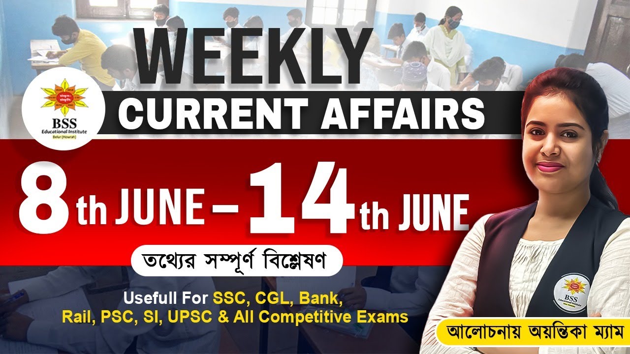 Weekly Current Affairs | June Month Weekly Current Affairs by Ayantika Maam | BSSEI Competitive ...