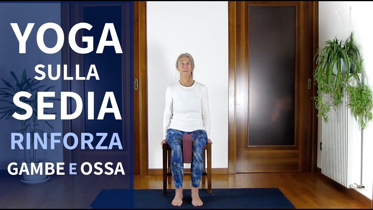 Chair Yoga - Yoga Sulla Sedia Per La Circolazione E Il Rinforzo Delle ...