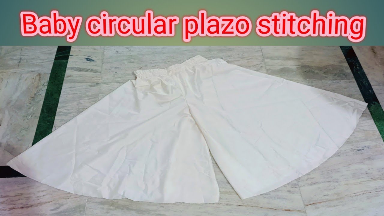 baby circular plazo stitching /plazo cutting and stitching / baby plazo ...