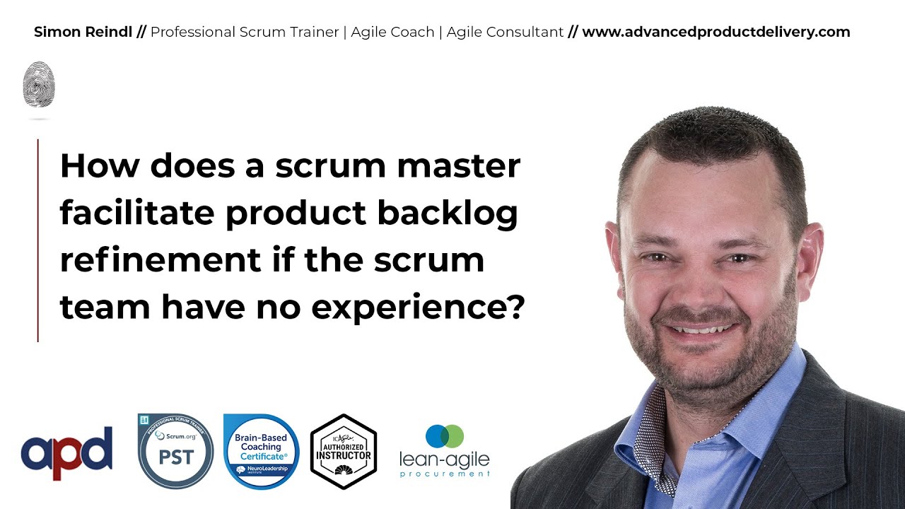 How does a scrum master facilitate product backlog refinement if the ...