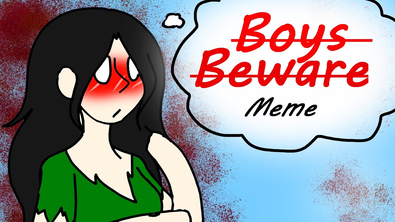 Boys Beware MEME ||Original|| DarkamyXDarkrai - YouTube