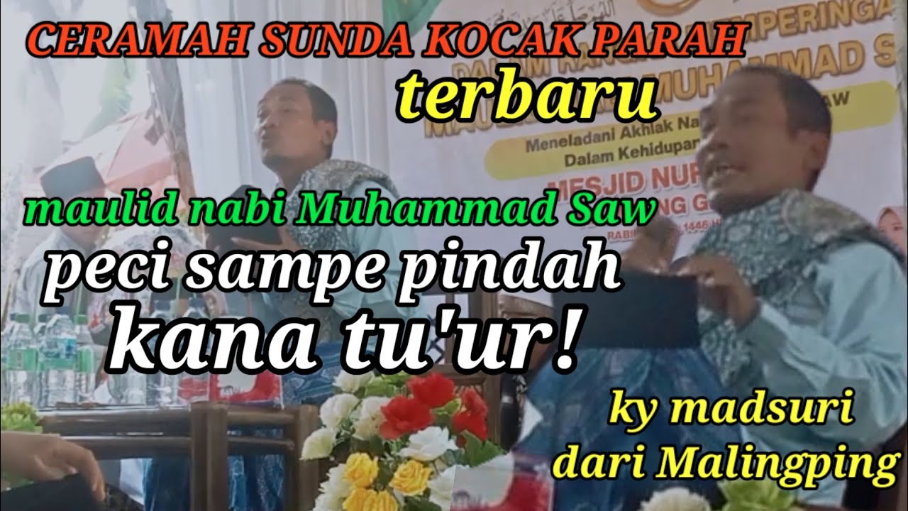 CERAMAH SUNDA KOCAK TERBARU MAULID NABI MUHAMMAD SAW KY MADSURI ...