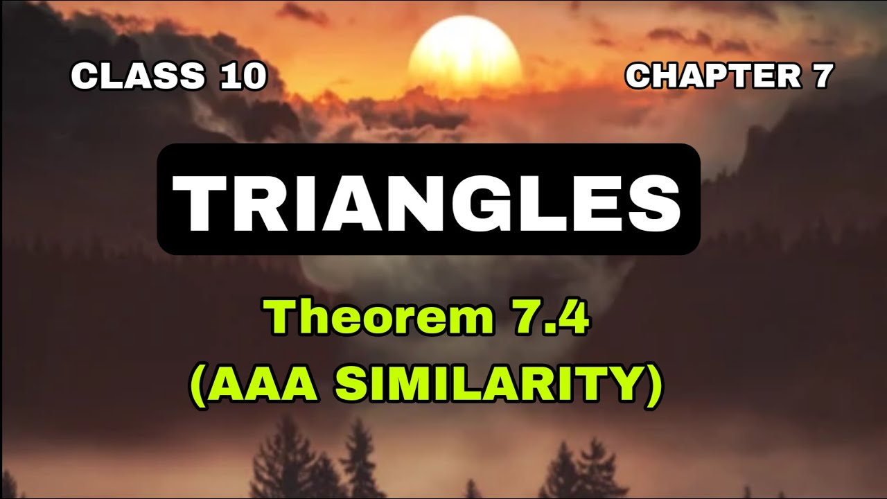 Theorem 7.4 | AAA SIMILARITY | Triangles | Chapter 7 | MATHS | class 10 ...