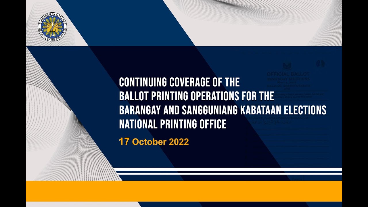CONTINUING COVERAGE OF THE BALLOT PRINTING OPERATION FOR THE BARANGAY ...