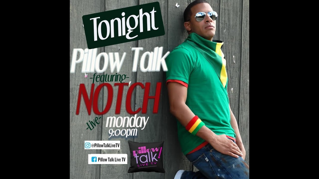 PillowTalkLiveTV: w/NOTCH - REGGAE ARTIST - (01/07/2019) - YouTube