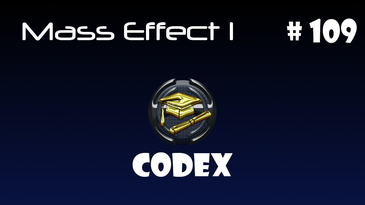 Let's Play Mass Effect 1 (PC) - Part 109 (Final Codex) - YouTube