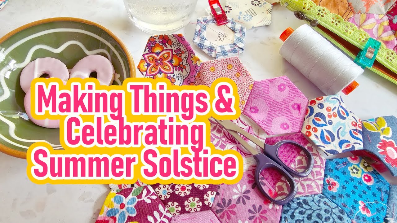 Making Things & Celebrating Summer Solstice - YouTube