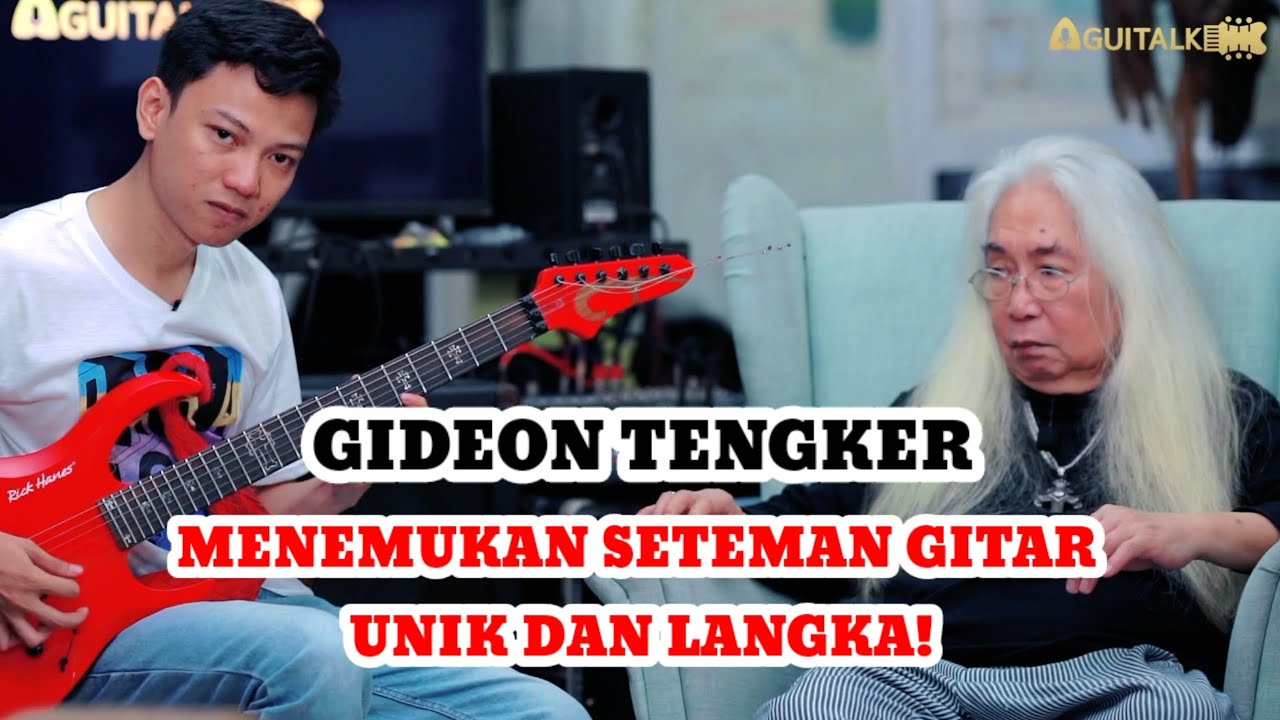GuiTalk #2 - GIDEON TENGKER Mewariskan ADADAD Untuk Para Gitaris ...